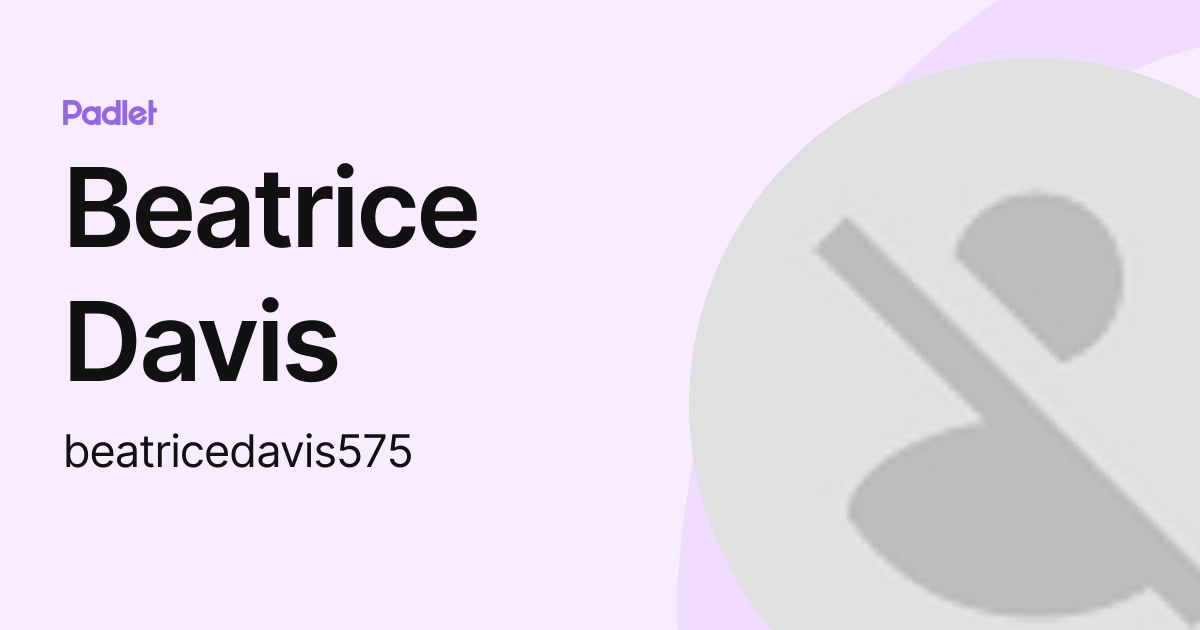 Beatrice Davis (beatricedavis575) profile | Padlet