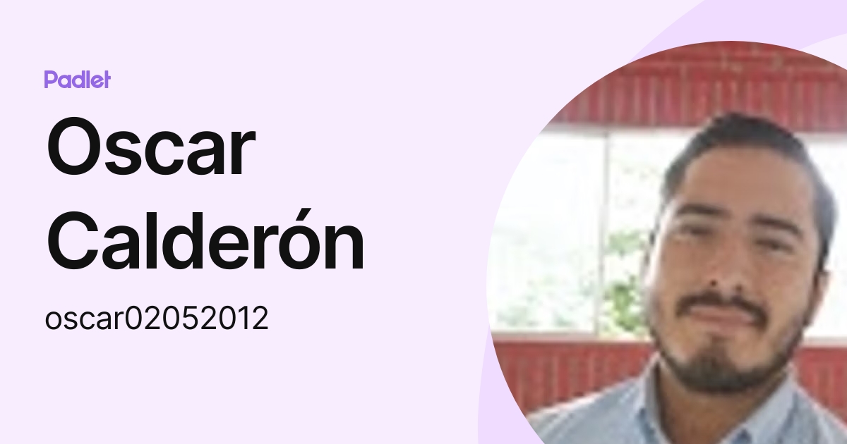 Oscar Calderón (oscar02052012) profile | Padlet