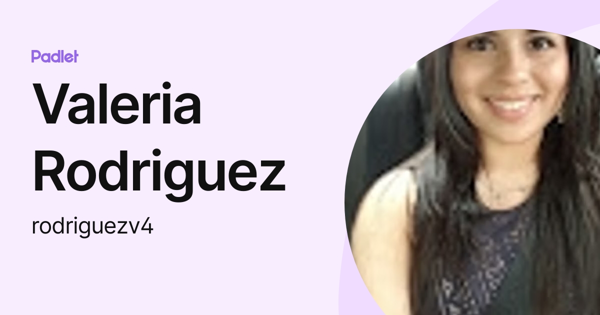 Valeria Rodriguez (rodriguezv4) profile | Padlet