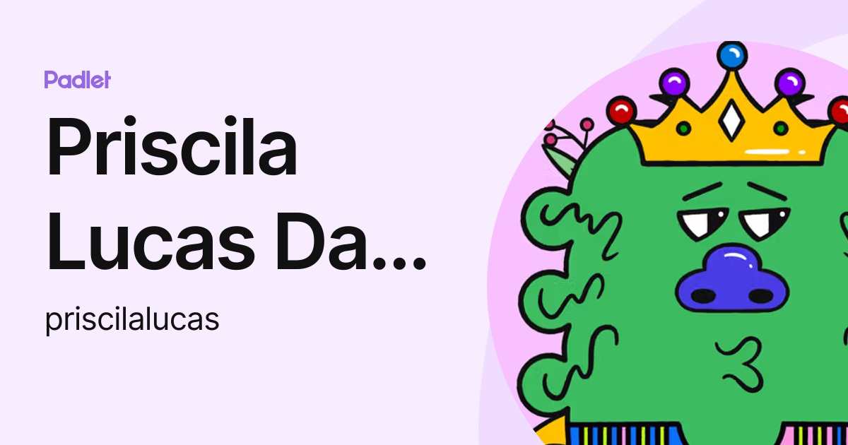Priscila Lucas Da Cunha (priscilalucas) profile | Padlet