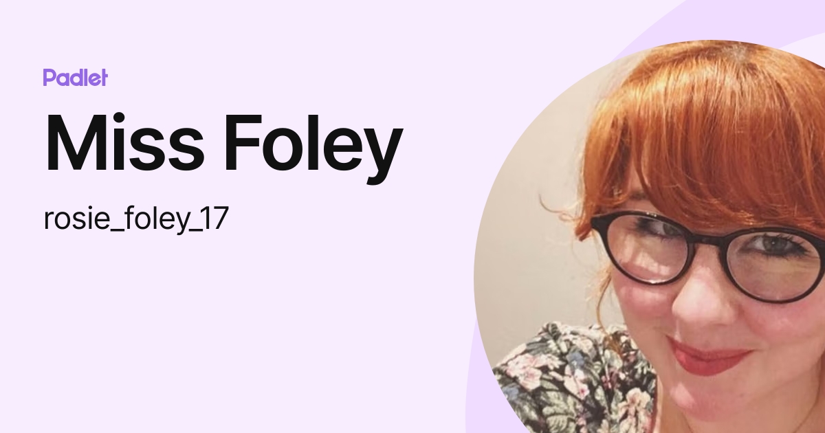 Miss Foley (rosie_foley_17) profile | Padlet