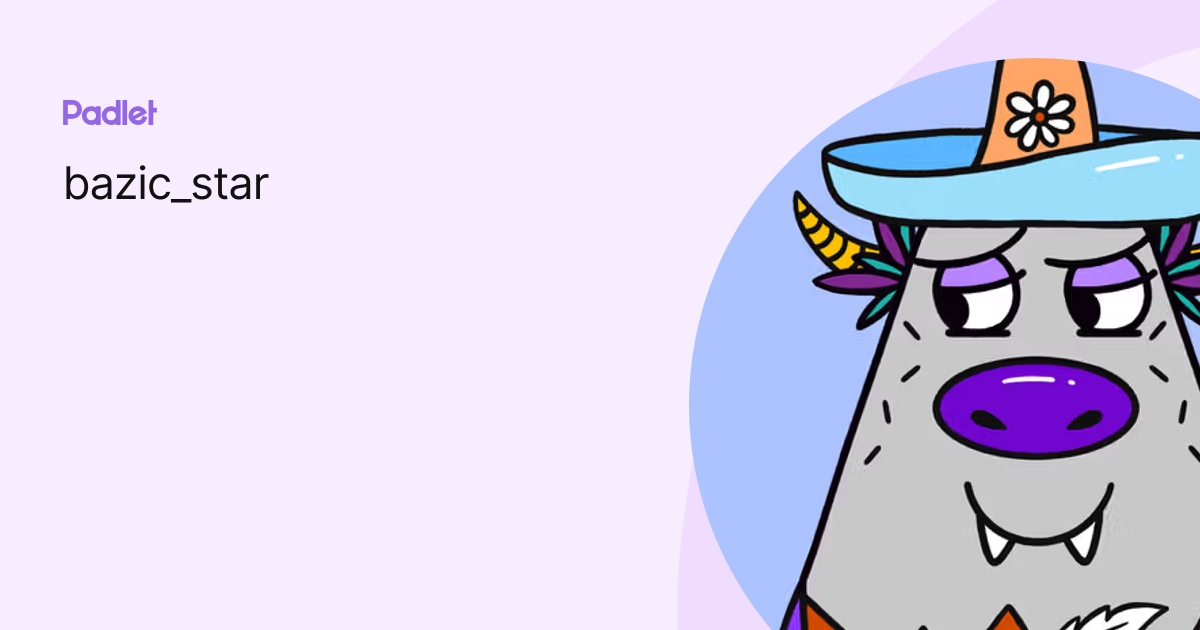 bazic_star profile | Padlet