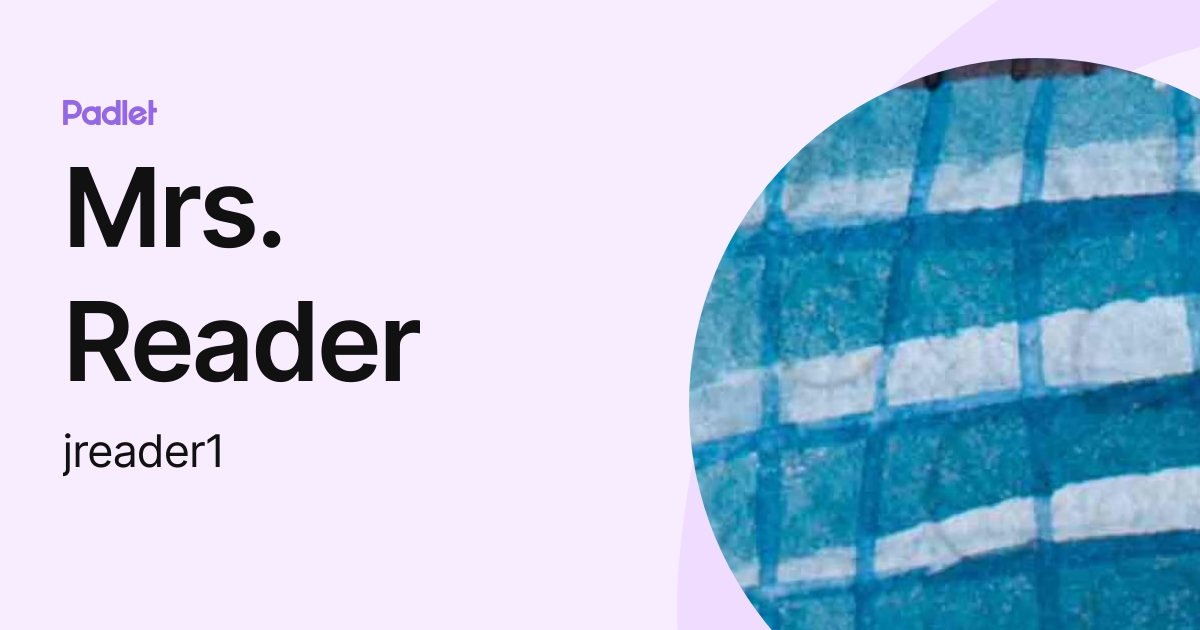 Mrs. Reader (jreader1) profile | Padlet