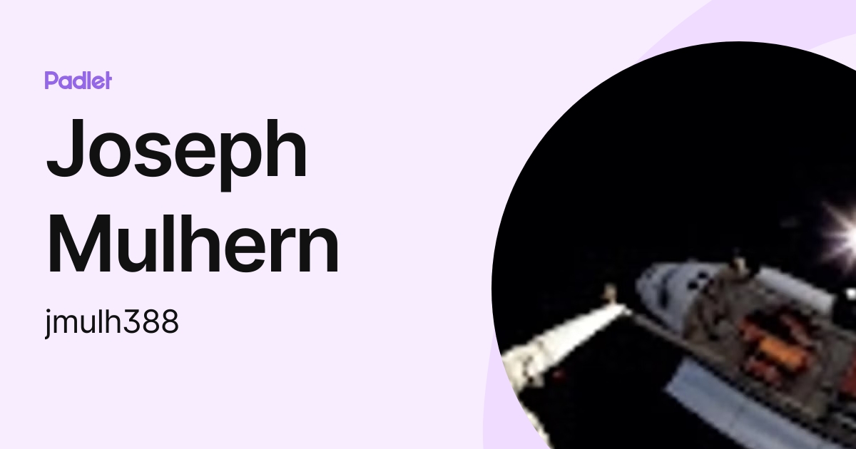 Joseph Mulhern (jmulh388) profile | Padlet