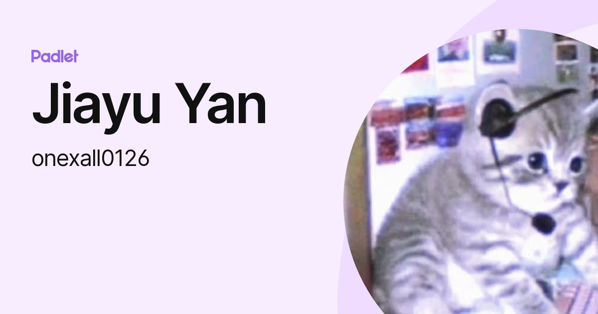 Jiayu Yan (onexall0126) profile | Padlet