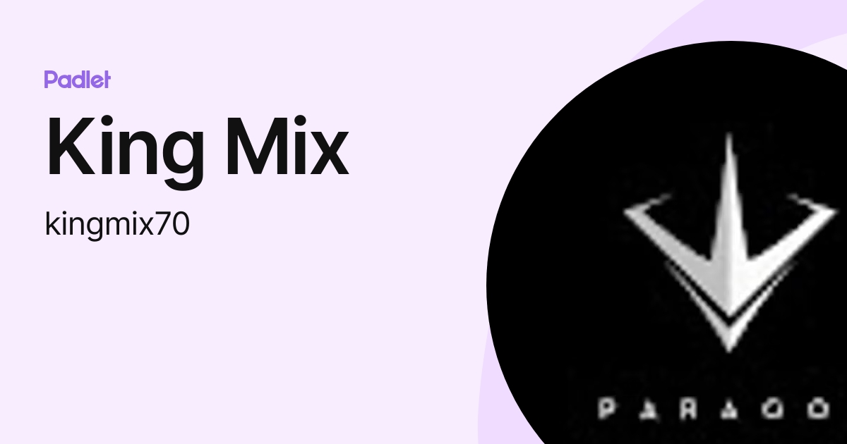King Mix (kingmix70) profile | Padlet