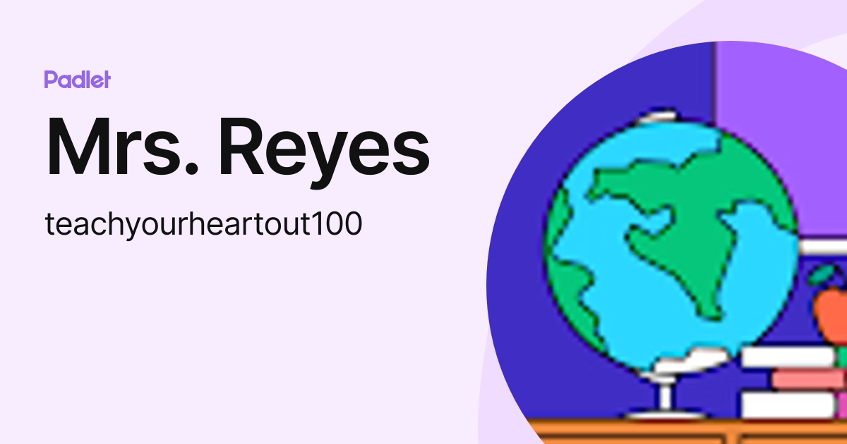 Mrs. Reyes (teachyourheartout100) profile | Padlet