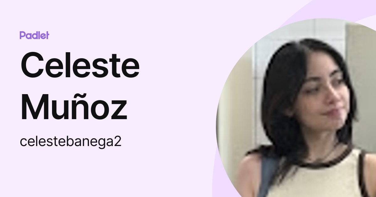 Celeste Muñoz (celestebanega2) profile | Padlet
