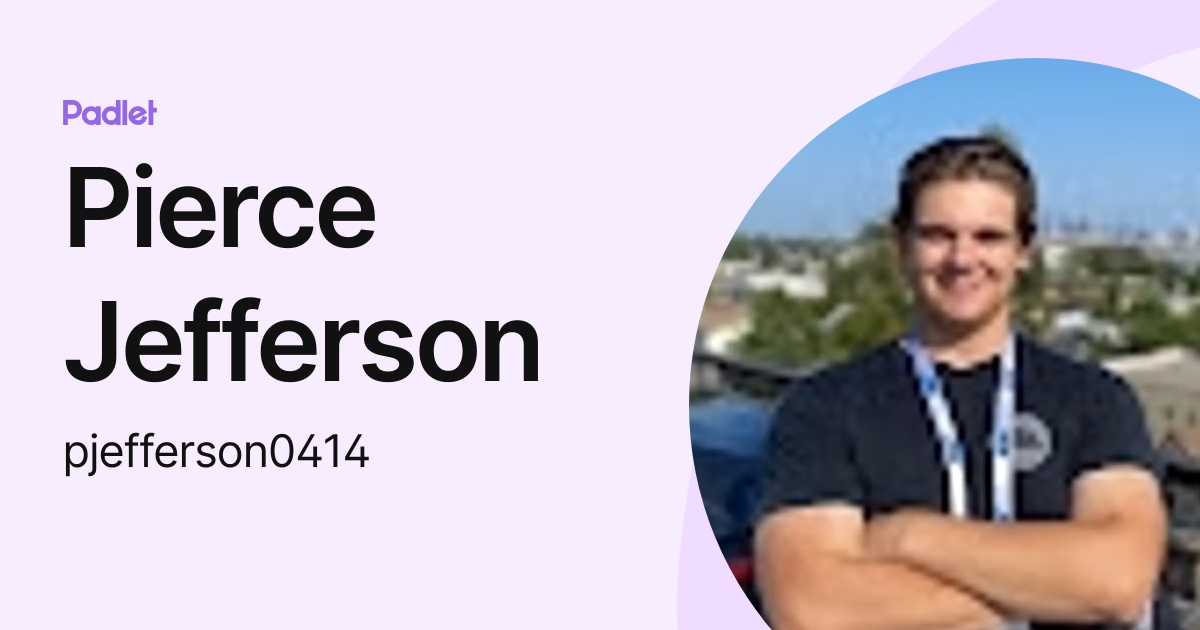 Pierce Jefferson (pjefferson0414) profile | Padlet