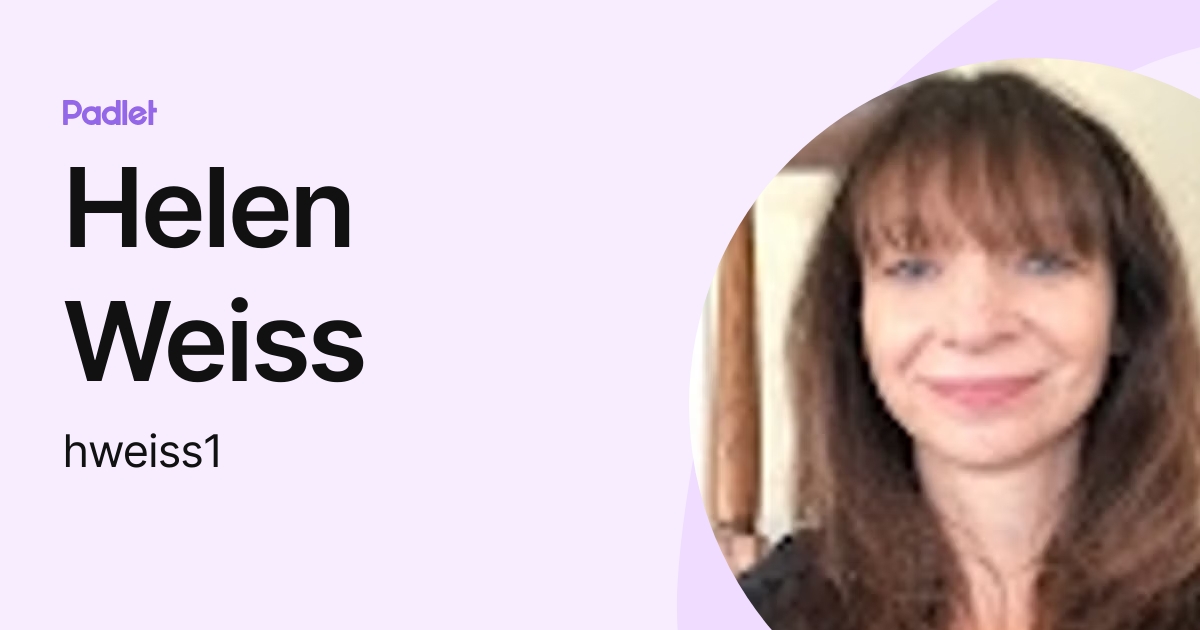 Helen Weiss (hweiss1) profile | Padlet