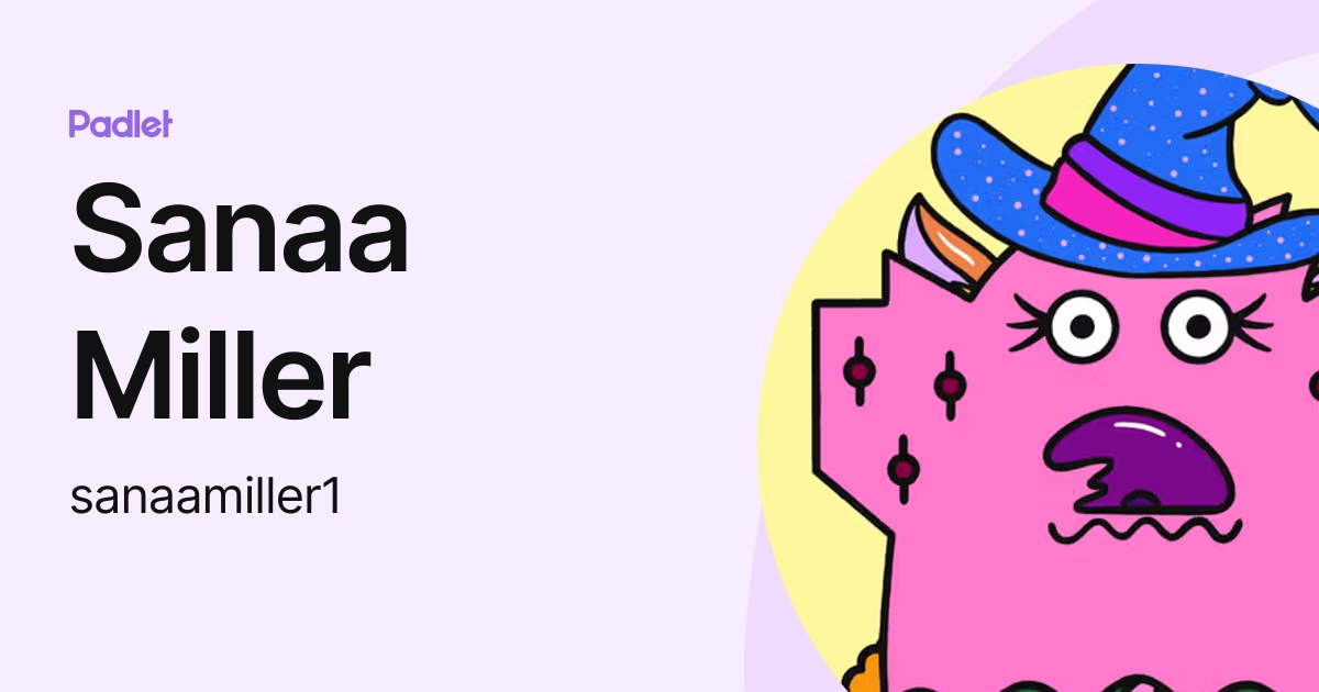 Sanaa Miller (sanaamiller1) profile | Padlet