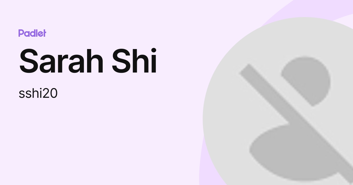 Sarah Shi (sshi20) profile | Padlet