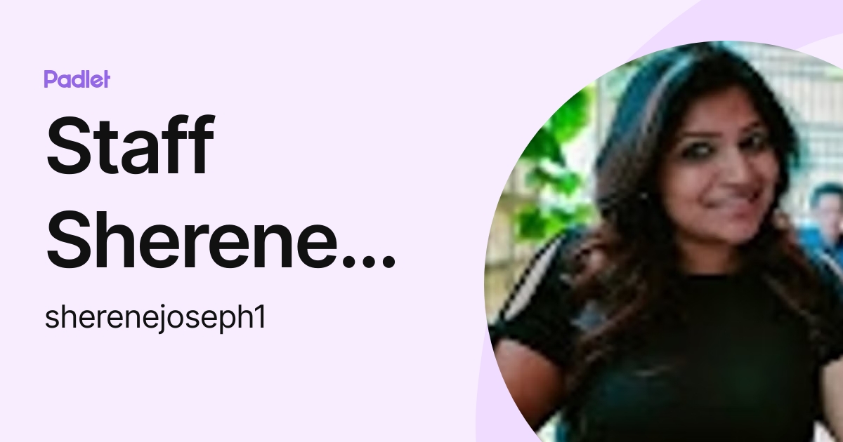 Staff Sherene Jeevitha Joseph (sherenejoseph1) profile | Padlet