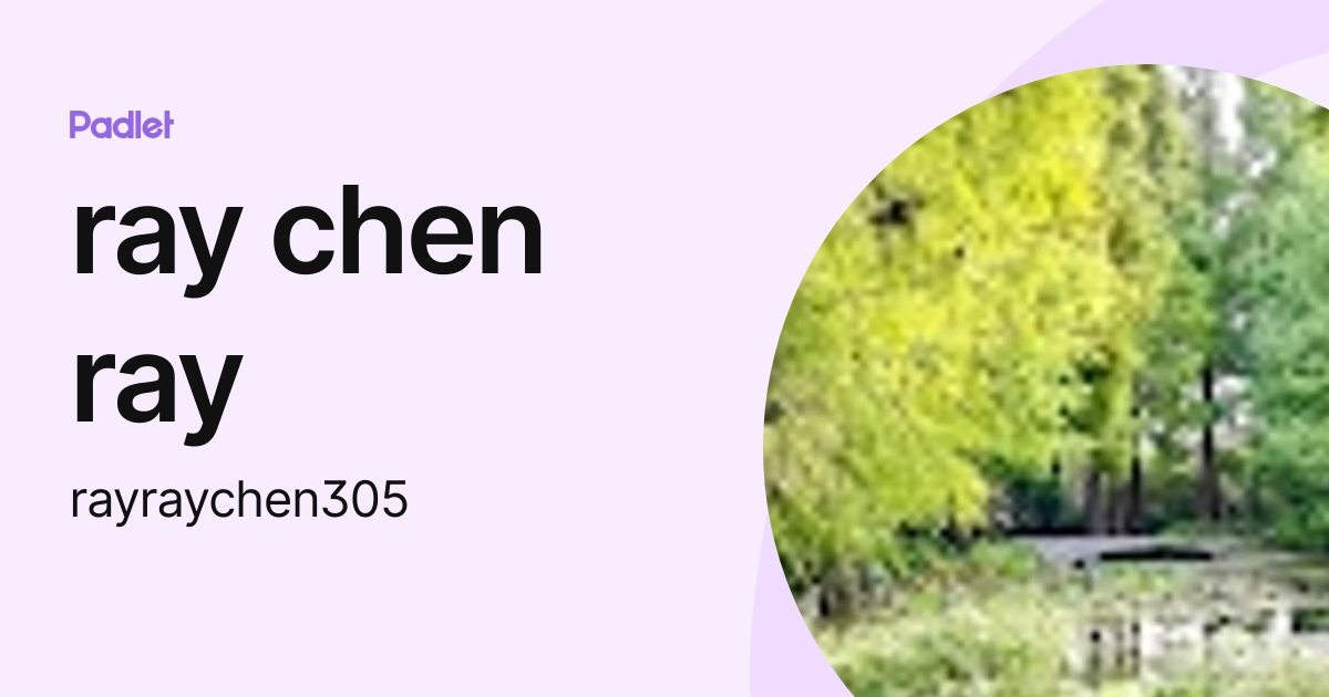 ray chen ray (rayraychen305) profile | Padlet