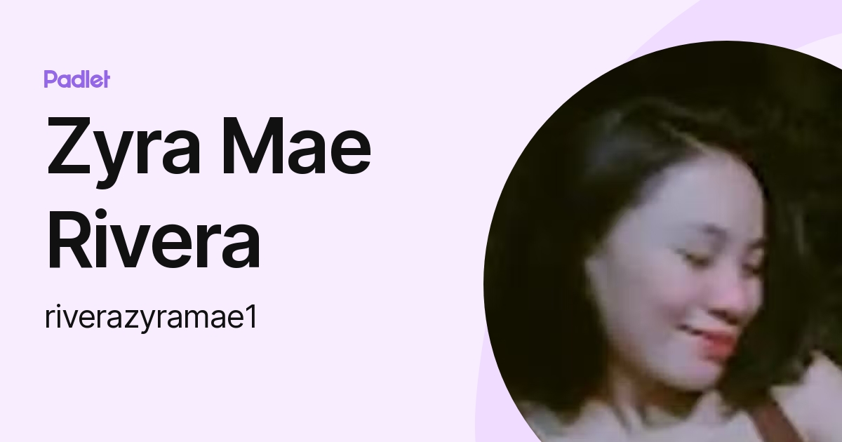 Zyra Mae Rivera (riverazyramae1) profile | Padlet