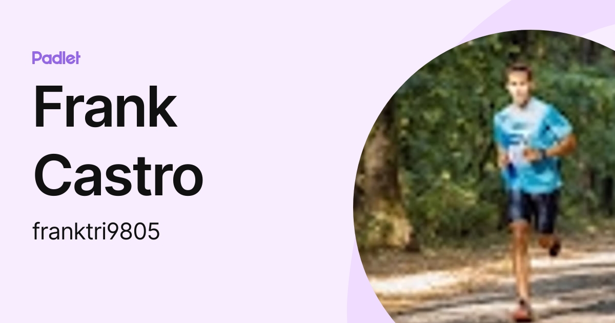 Frank Castro (franktri9805) profile | Padlet