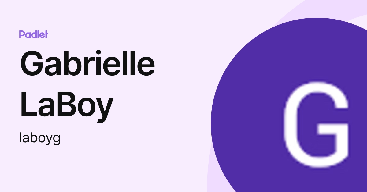 Gabrielle LaBoy (laboyg) profile | Padlet