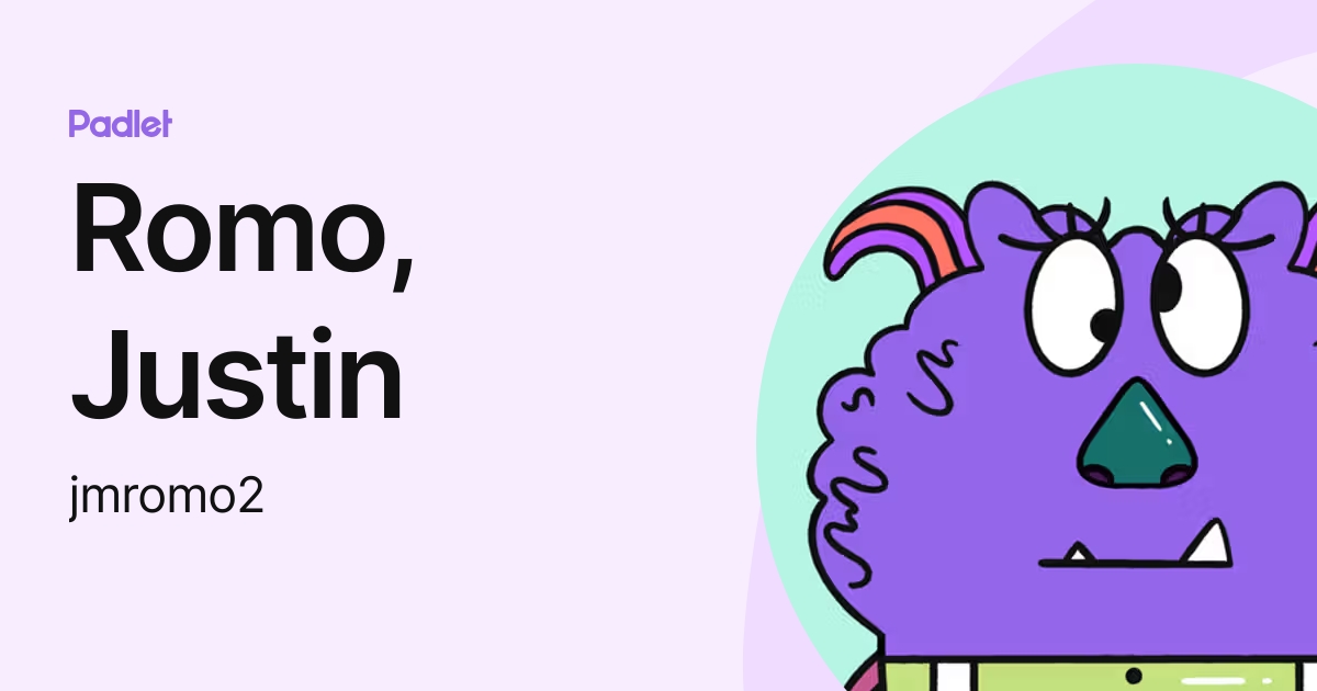 Romo, Justin (jmromo2) profile | Padlet