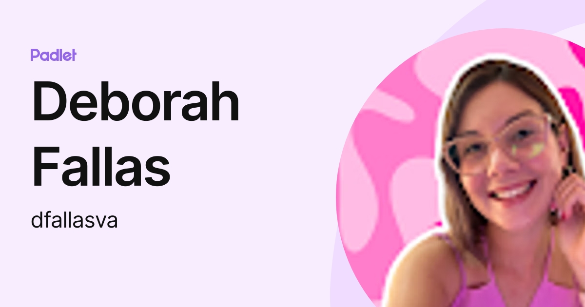 Deborah Fallas (dfallasva) profile | Padlet