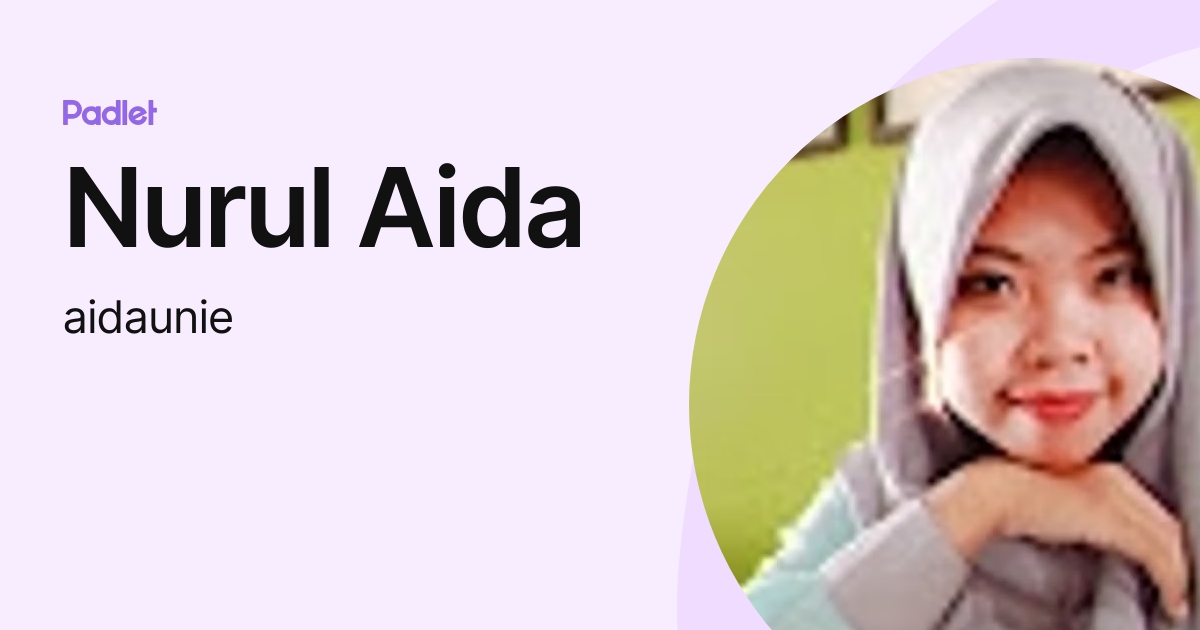 Nurul Aida (aidaunie) profile | Padlet