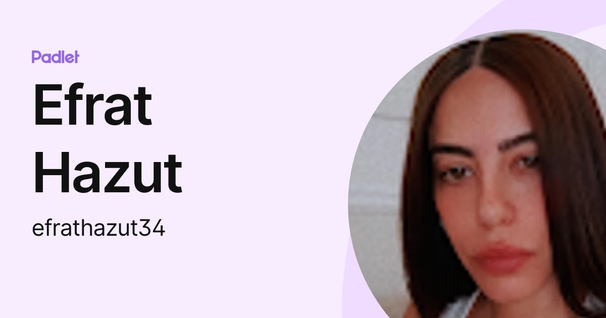 Efrat Hazut (efrathazut34) profile | Padlet