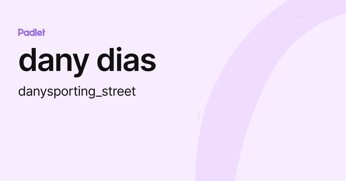 dany dias (danysporting_street) profile | Padlet
