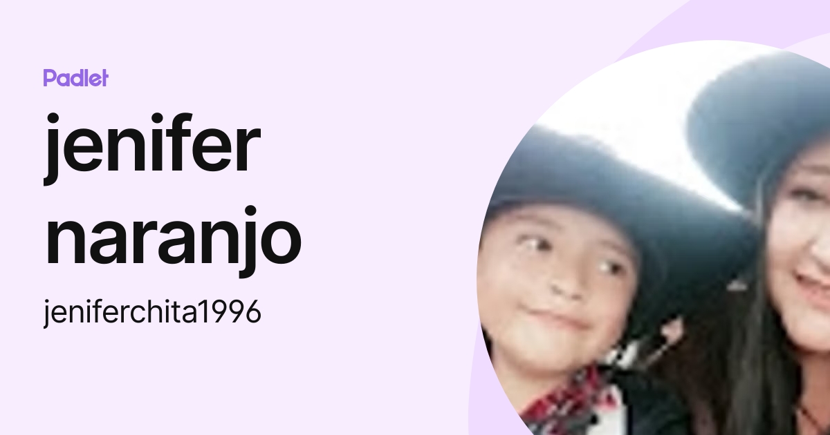 jenifer naranjo (jeniferchita1996) profile | Padlet