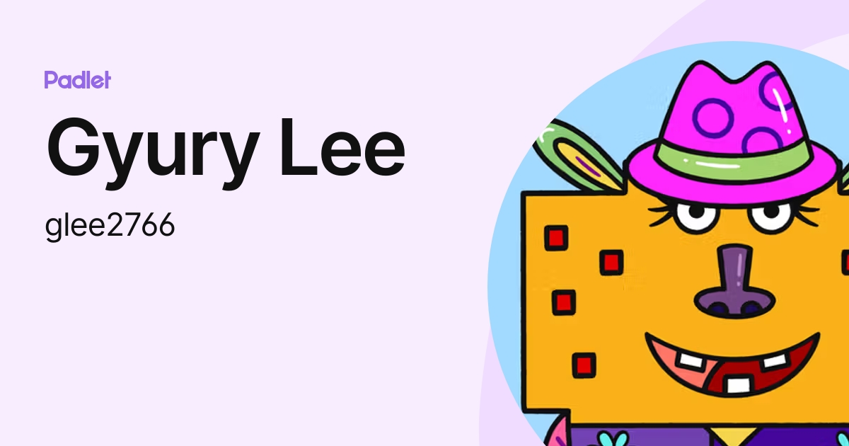 Gyury Lee (glee2766) profile | Padlet