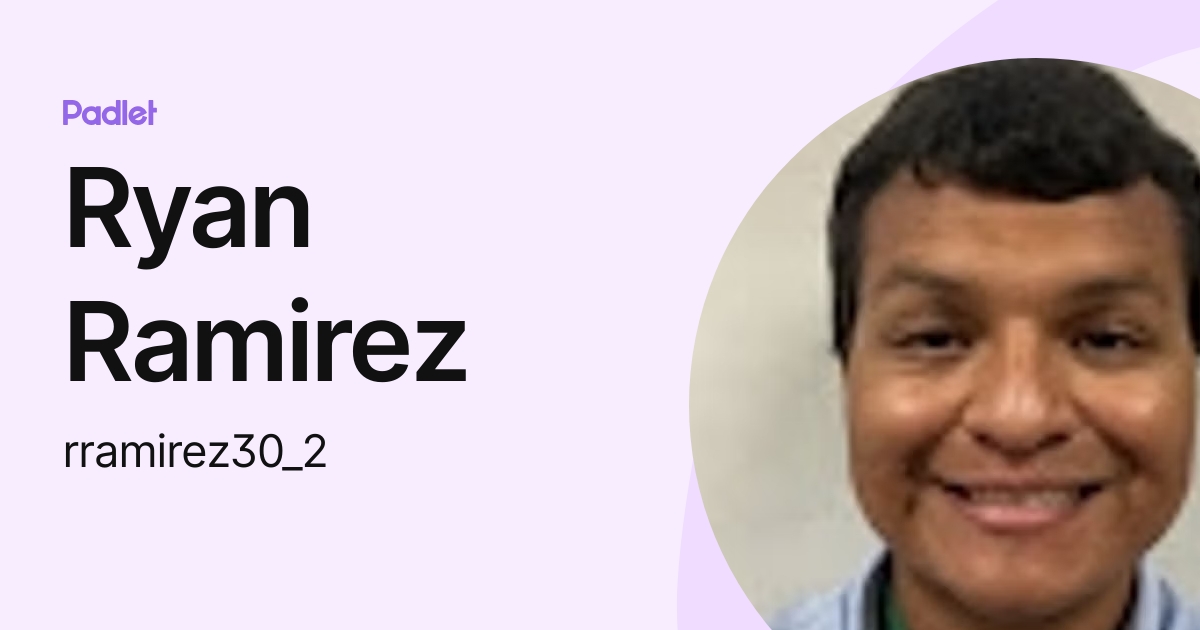 Ryan Ramirez (rramirez30_2) profile | Padlet