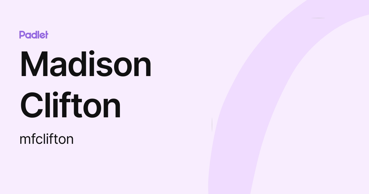 Madison Clifton (mfclifton) profile | Padlet