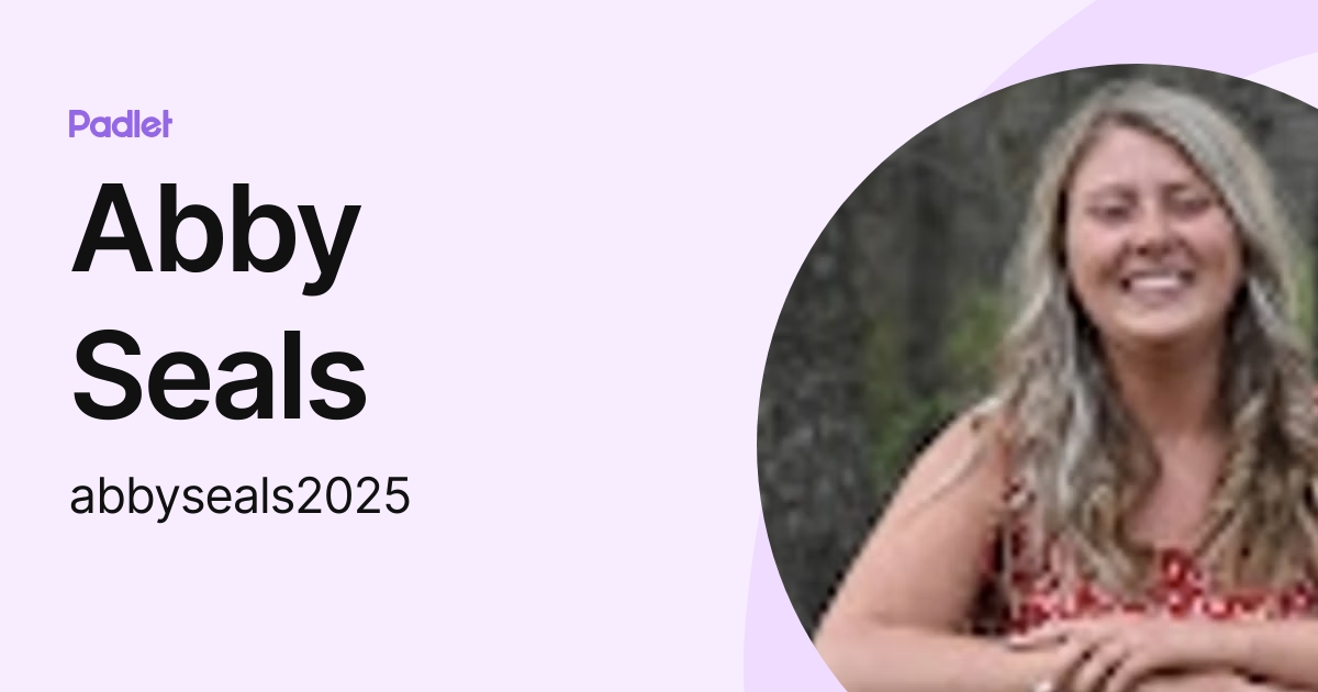 Abby Seals (abbyseals2025) profile | Padlet