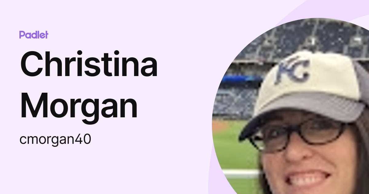 Christina Morgan (cmorgan40) profile | Padlet