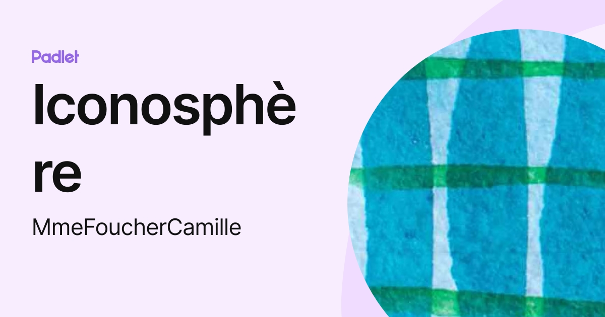 Iconosphère (MmeFoucherCamille) profile | Padlet