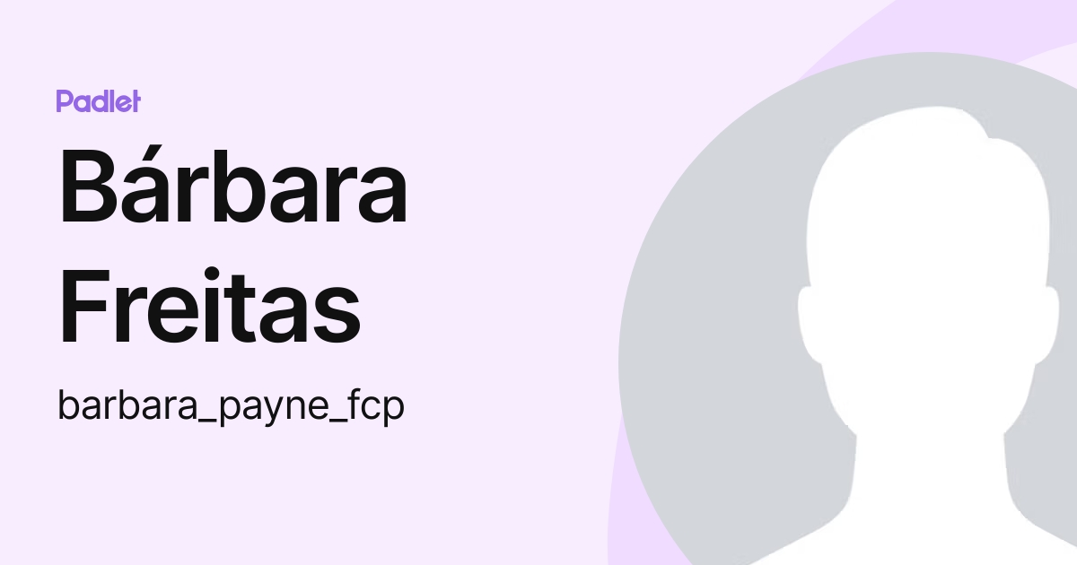 Bárbara Freitas (barbara_payne_fcp) profile | Padlet