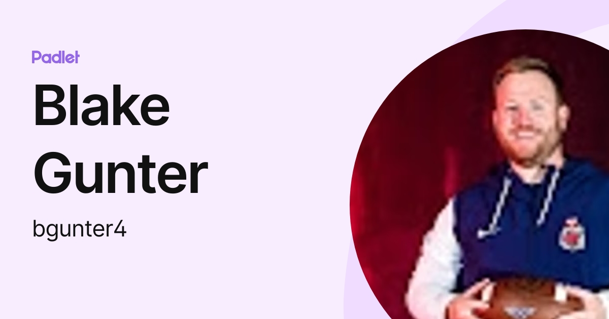 Blake Gunter (bgunter4) profile | Padlet