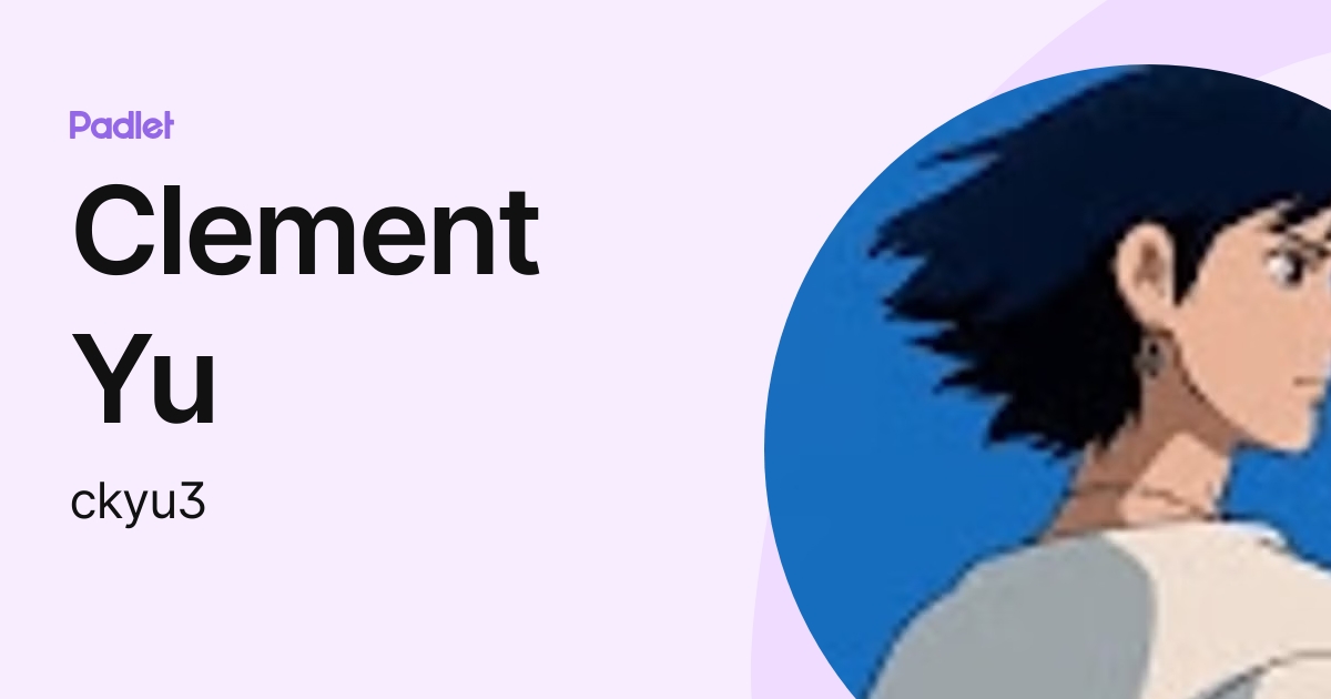 Clement Yu (ckyu3) profile | Padlet