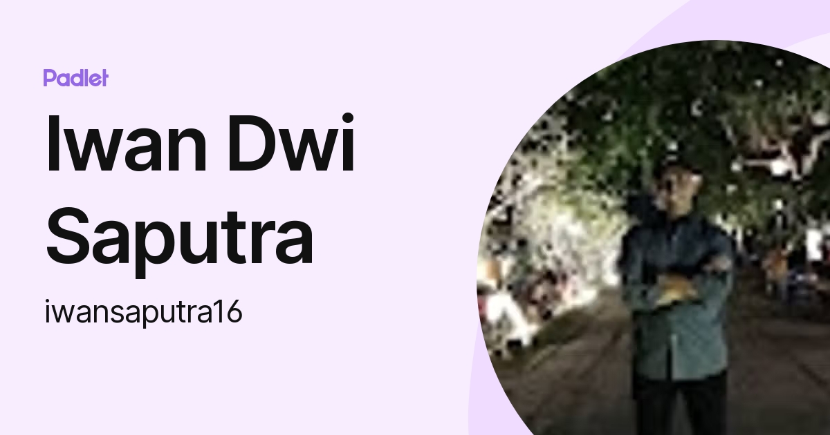 Iwan Dwi Saputra (iwansaputra16) profile | Padlet