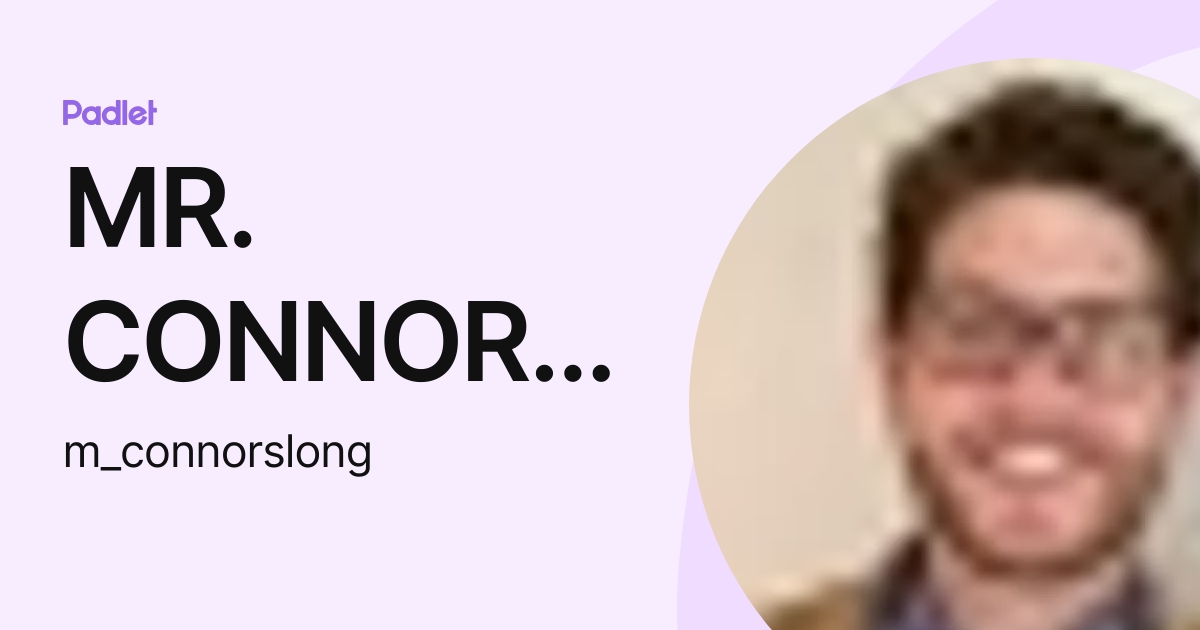 MR. CONNORS LONG (m_connorslong) profile | Padlet