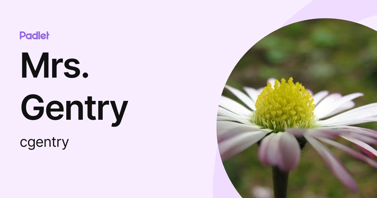Mrs. Gentry (cgentry) profile | Padlet