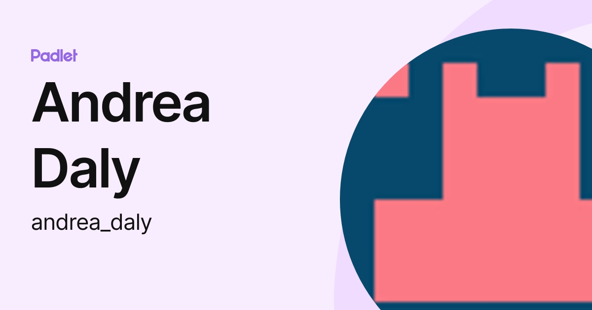 Andrea Daly (andrea_daly) profile | Padlet