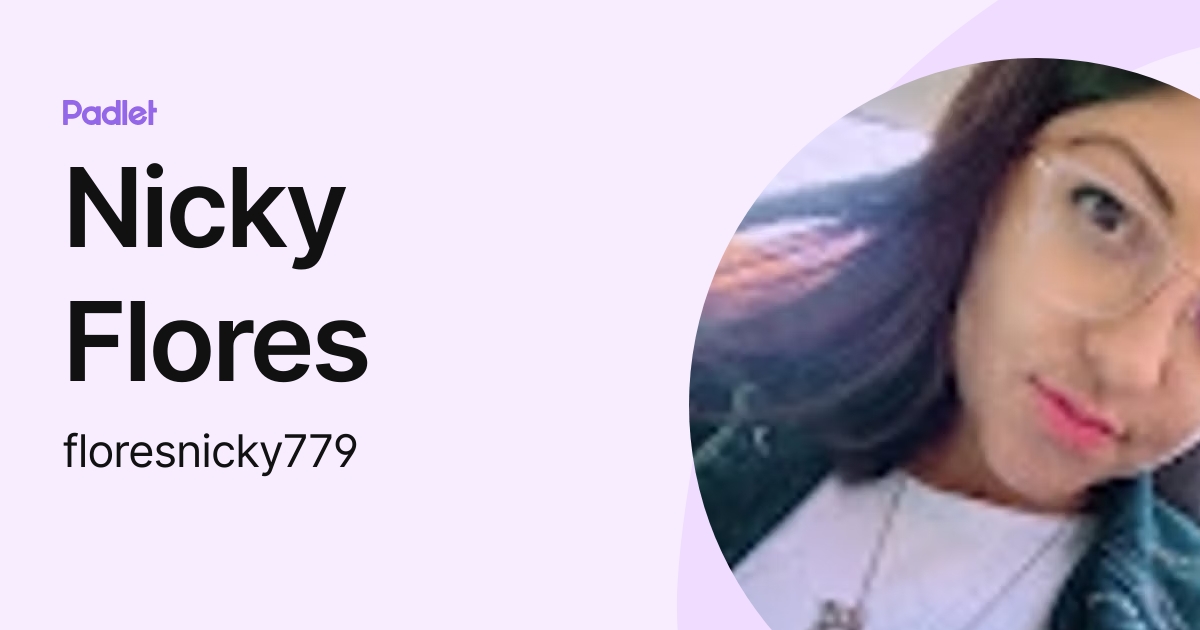 Nicky Flores (floresnicky779) profile | Padlet