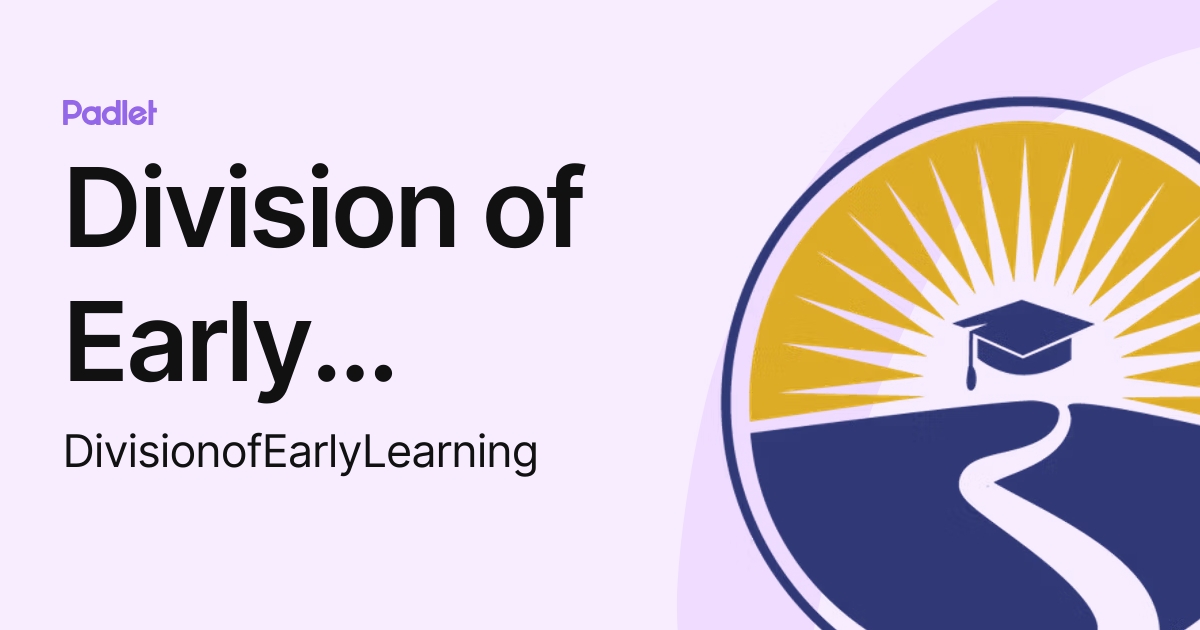 Division of Early Learning (DivisionofEarlyLearning) profile | Padlet