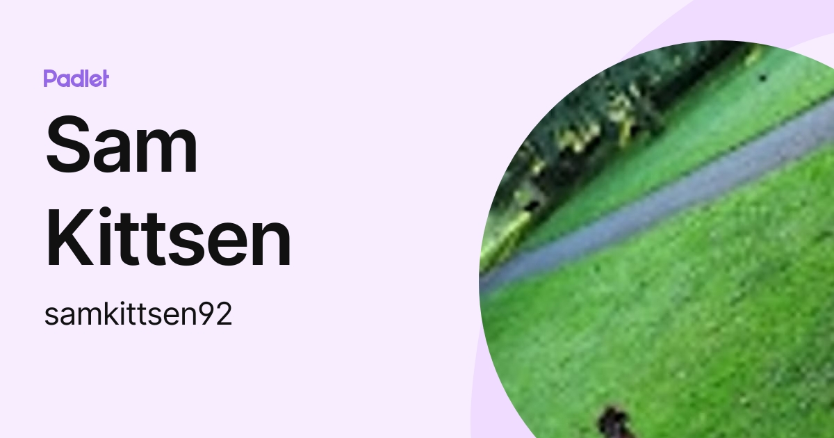Sam Kittsen (samkittsen92) profile | Padlet