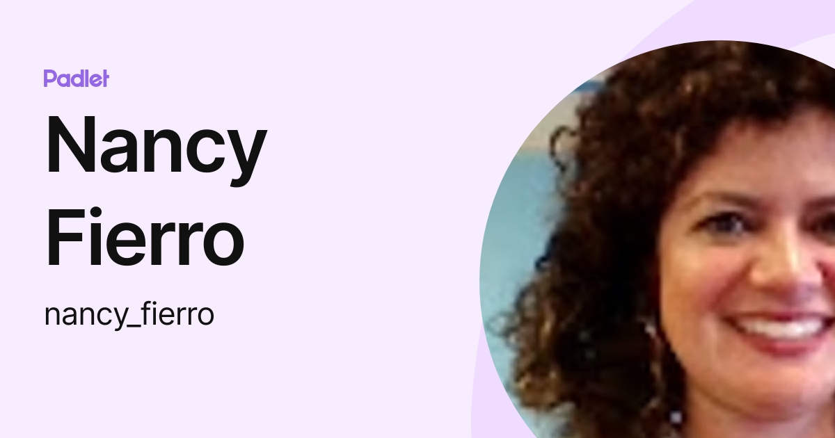 Nancy Fierro (nancy_fierro) profile | Padlet