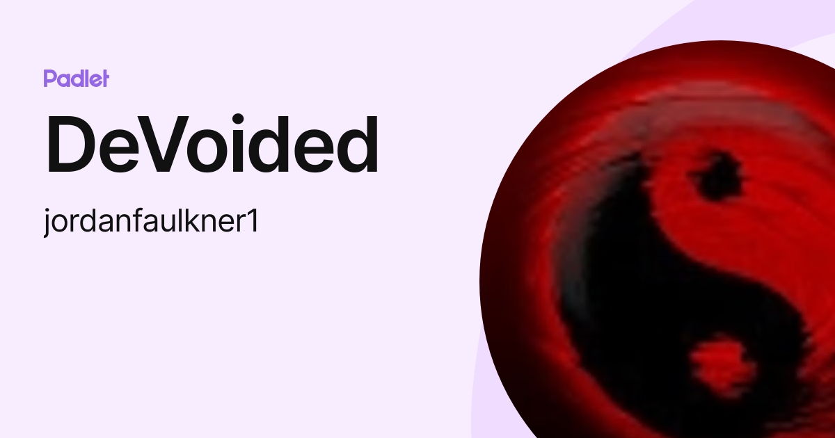 DeVoided (jordanfaulkner1) profile | Padlet