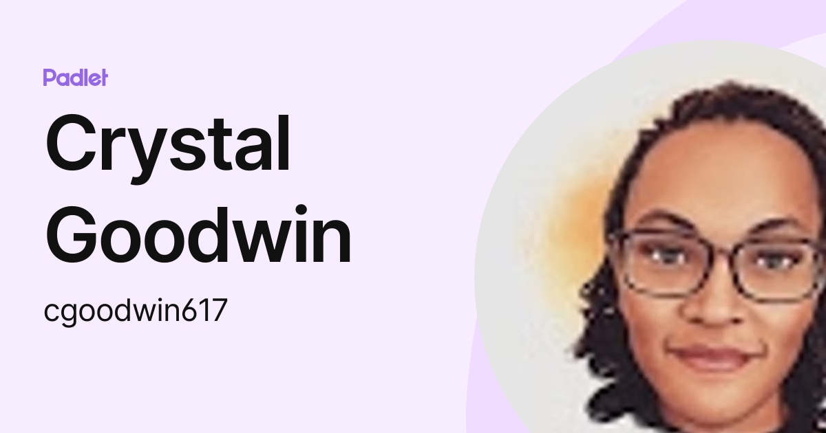 Crystal Goodwin (cgoodwin617) profile | Padlet
