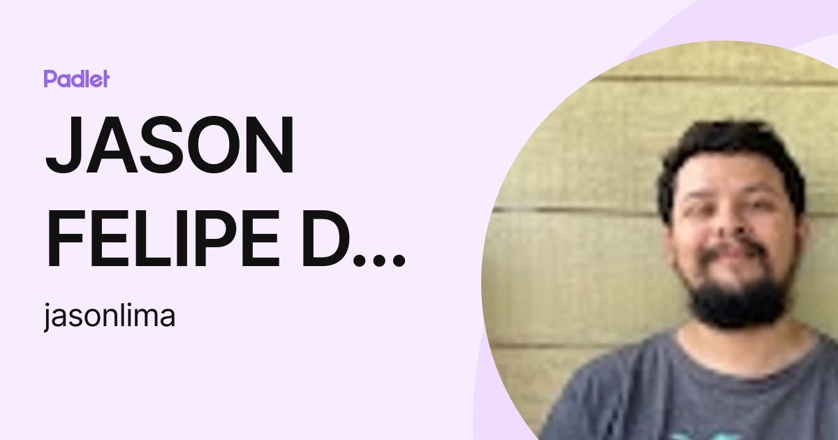 JASON FELIPE DA SILVA LIMA (jasonlima) profile | Padlet