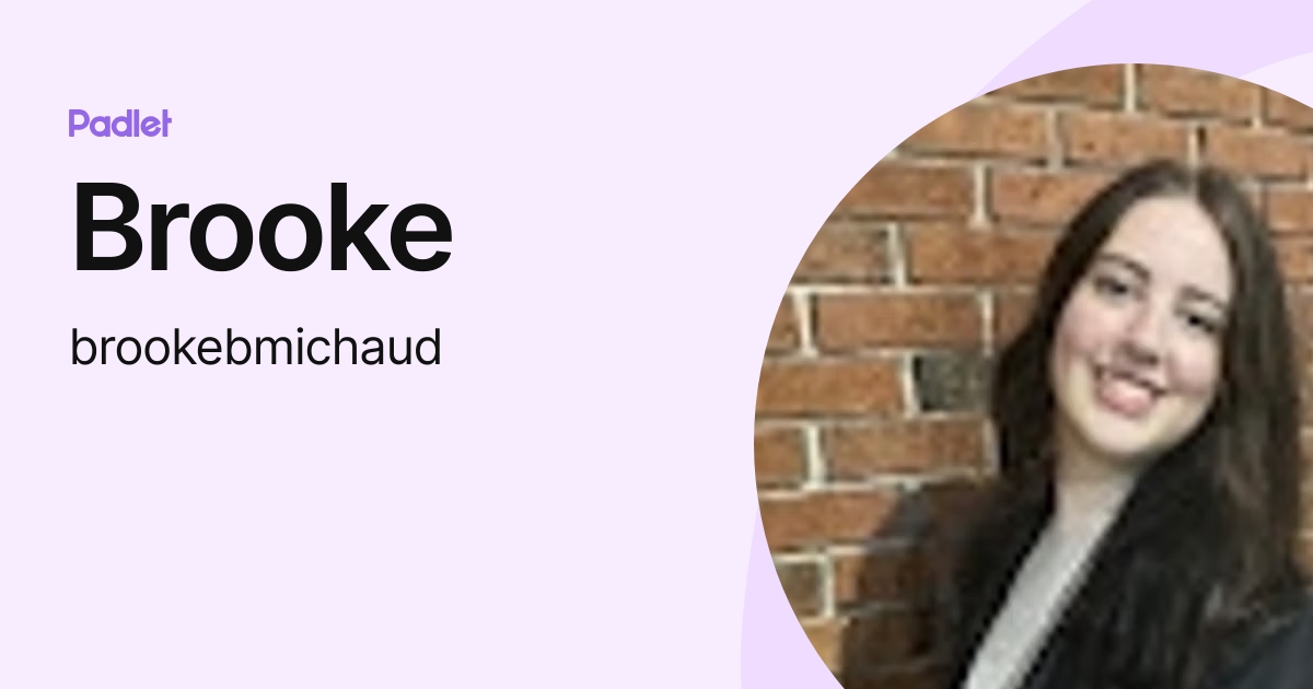 Brooke (brookebmichaud) profile | Padlet