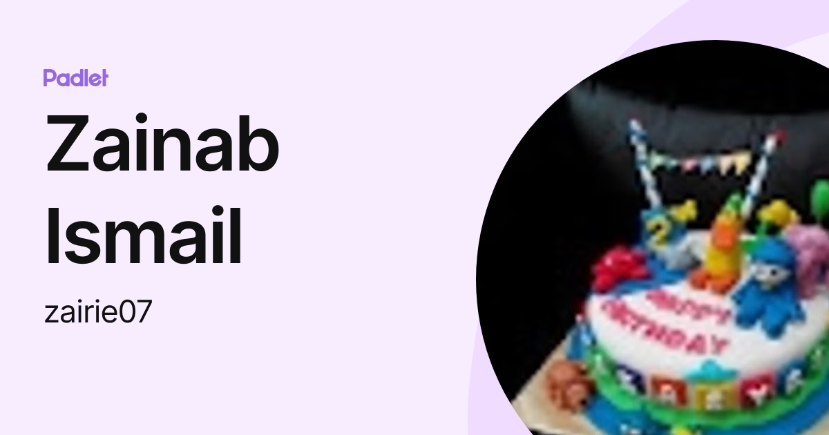 Zainab Ismail (zairie07) profile | Padlet