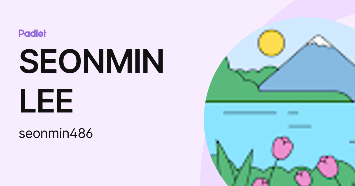 SEONMIN LEE (seonmin486) profile | Padlet